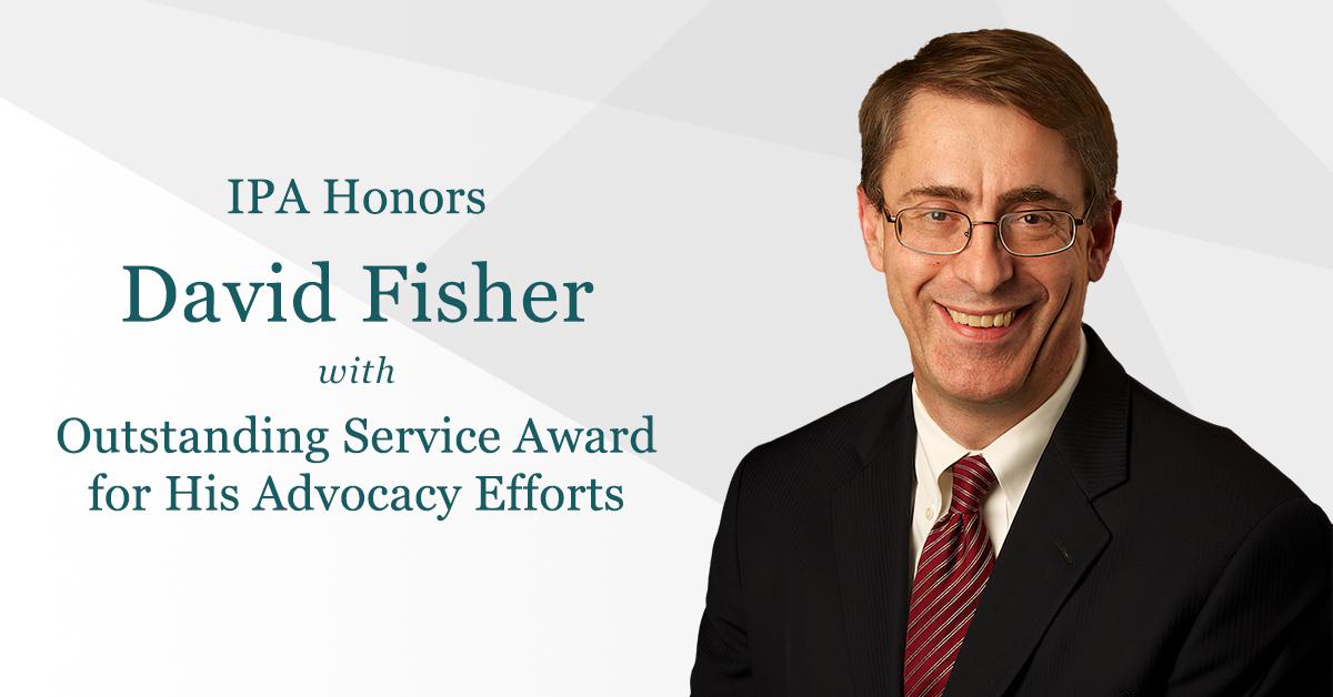 IPA Honors David Fisher with Outstanding Service Award for His Advocacy ...